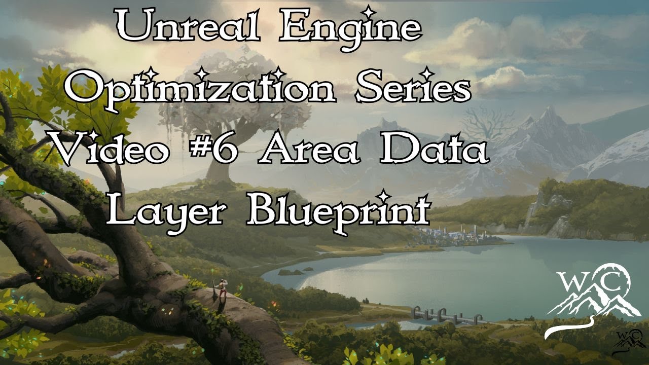 Unreal Engine Optimization Series Video #6 Area Data Layer Blueprint ...