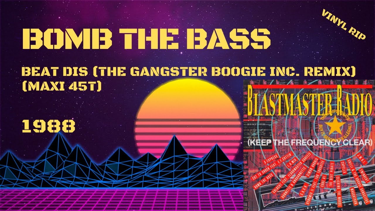 Bomb The Bass - Beat Dis (The Gangster Boogie Inc Remix) (1988) (Maxi ...