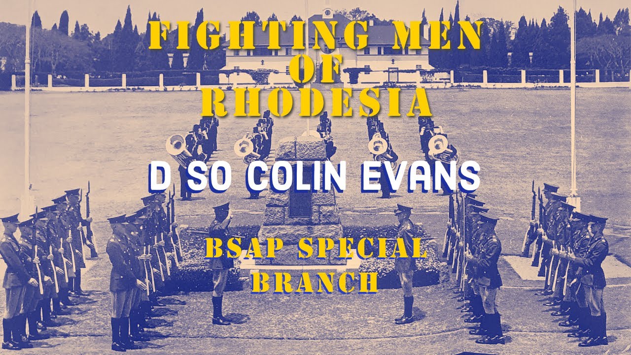 Fighting Men of Rhodesia ep213 | D SO Colin Evans | BSAP Special Branch ...