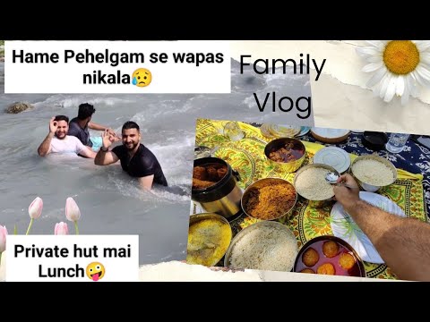 Pahalgam Se wapas Nikala😥| Private Hut Pe Kia Lunch 🤪 | Moose tv - YouTube