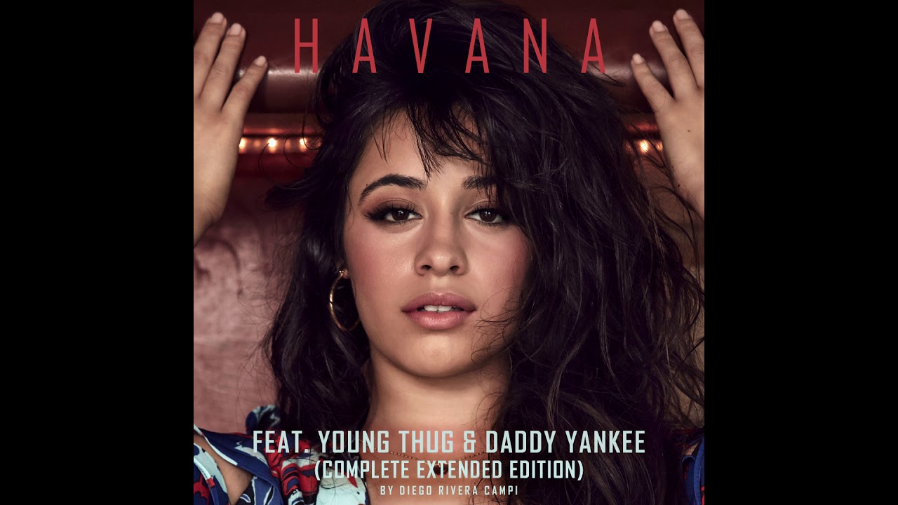 Camila Cabello Havana 2nd Extended Edition Ft Young Thug And Daddy