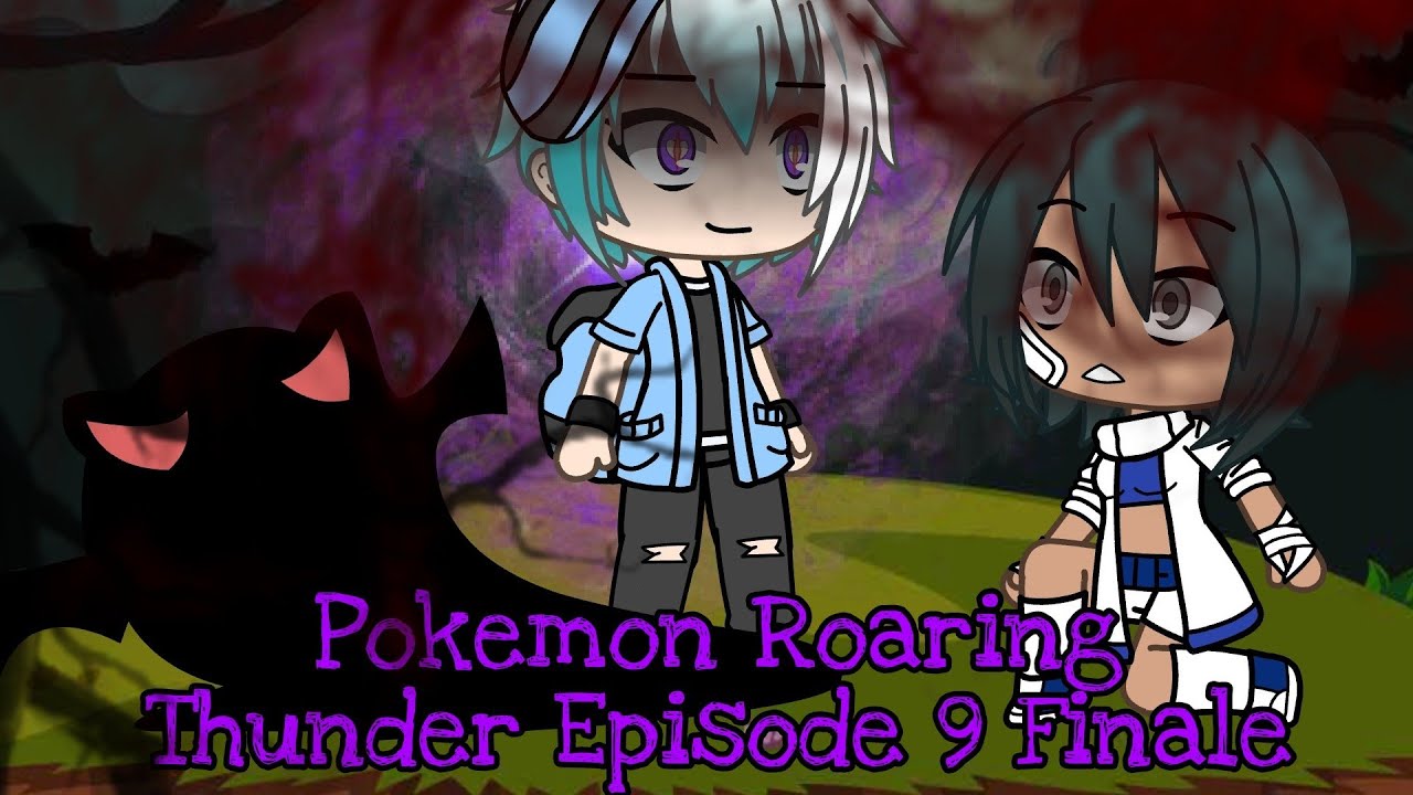 Pokemon Roaring Thunder Episode 9 Finale - YouTube