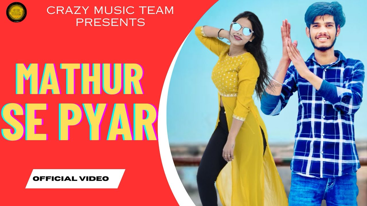 Mathur Se Pyar माथुर से प्यार (Official Video) Ankit Mathur !! Savi Diwakar !! Kabir Mathur ...