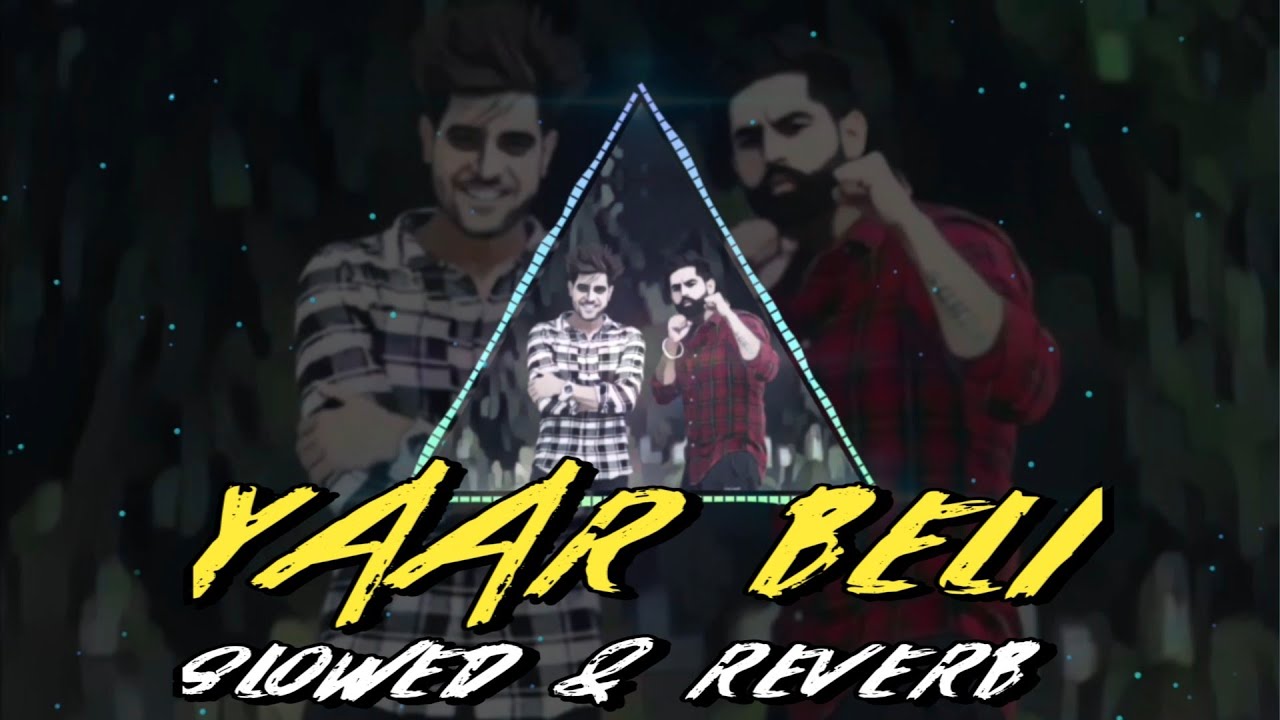 Yaar Beli Slowed Reverb - YouTube