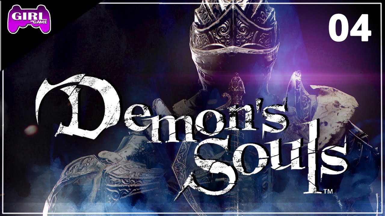 GIRL VS Demon's Souls | Dat Damage Thou!!! - Part 04 - YouTube