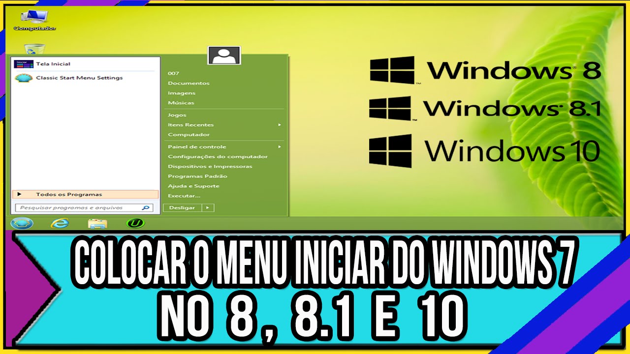 Como colocar o menu iniciar do Windows 7 no 8 e 8 1 e 10 facilmente ...
