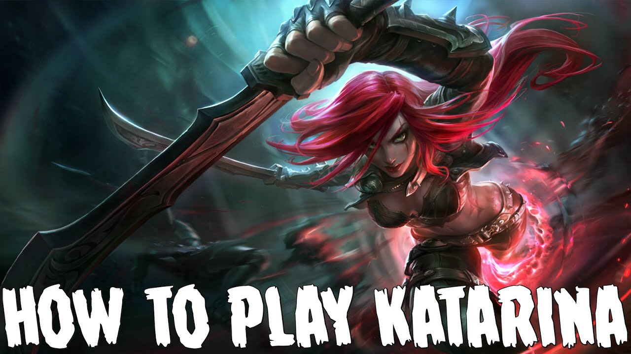 HOW TO PLAY KATARINA - YouTube