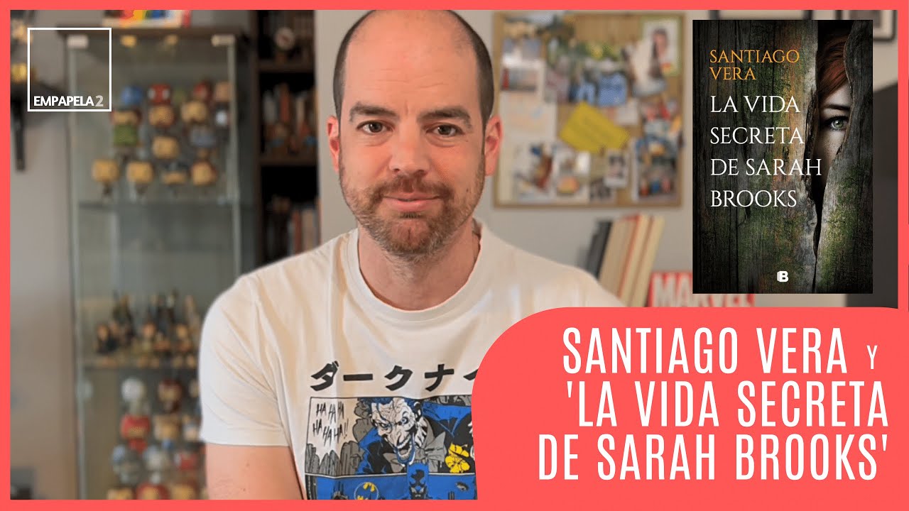 SANTIAGO VERA y 'La vida secreta de Sarah Brooks' - YouTube