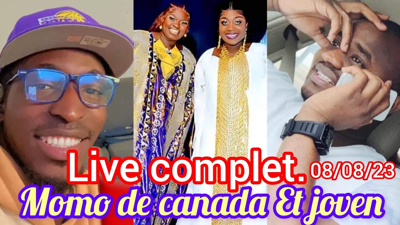Live Complet Momo de canada Et joven 08/08/2023 - YouTube