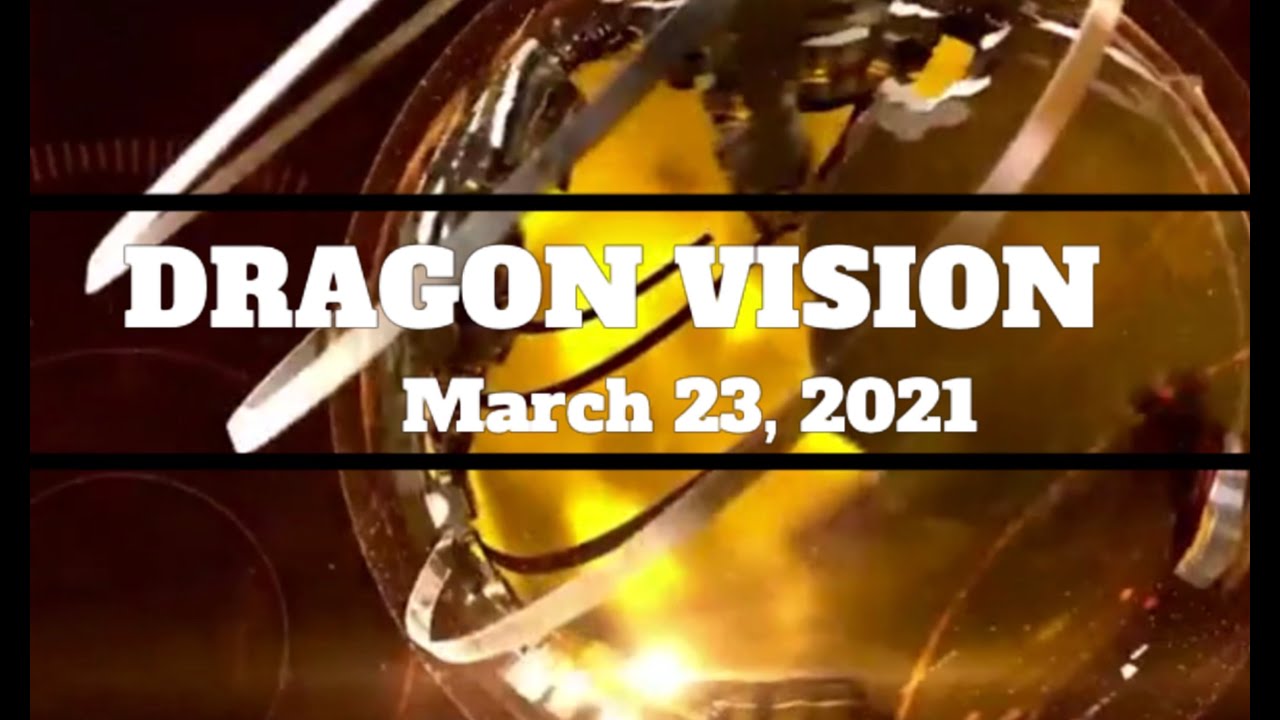 Dragon Vision 3/23/21 - YouTube