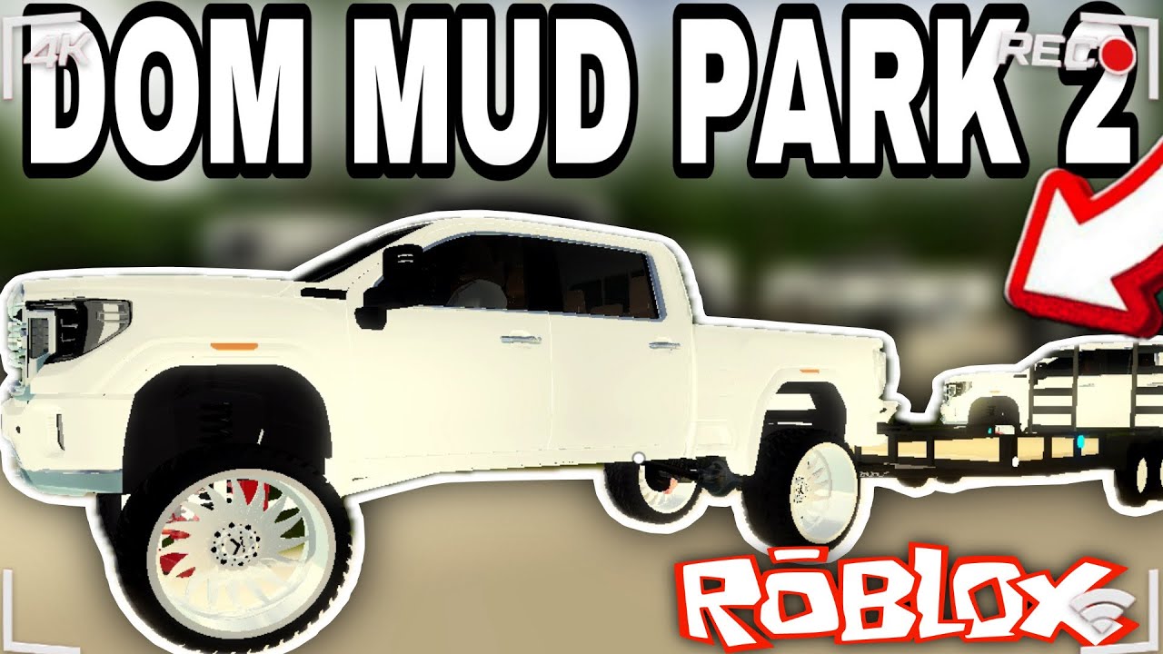 Roblox - DOM MUD PARK 2! CRAZY CRAZY EXOTIC FOURWHEELERS! **MY DREAM ...