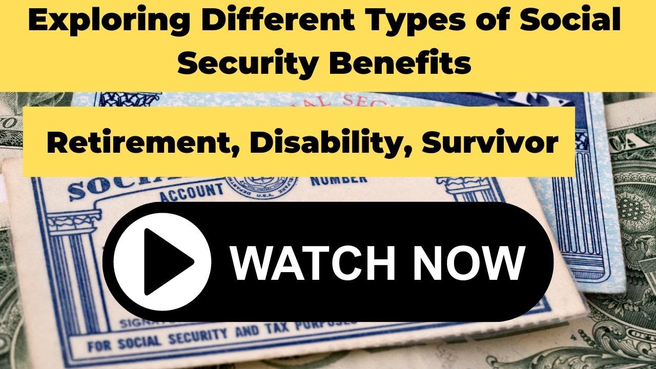 Exploring Different Types of Social Security Benefits Retirement ...