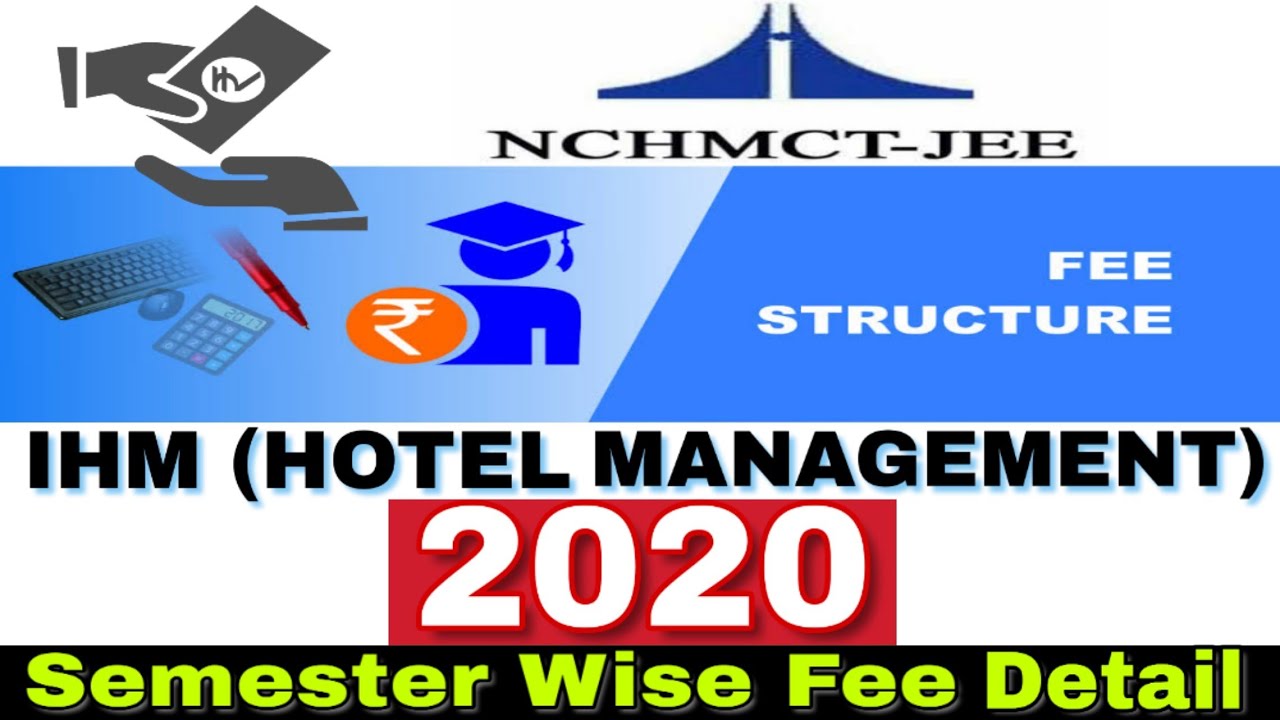 Fee Structure of IHM ( HOTEL MANAGEMENT) 2020 | Semester Wise Full ...