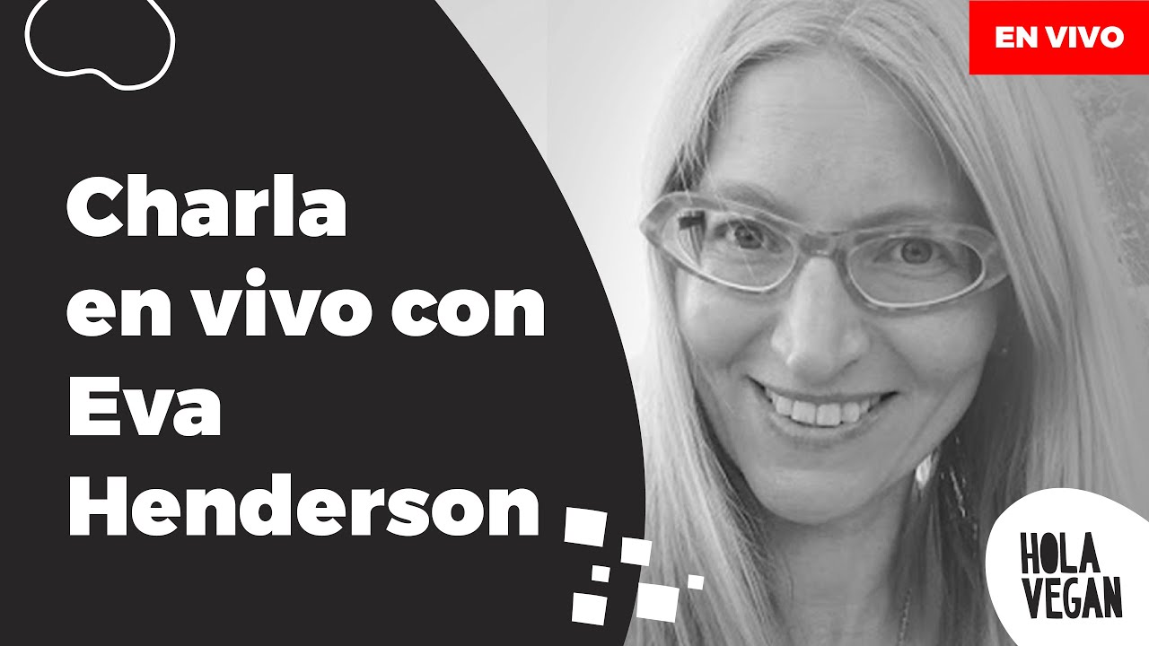 Hola Vegan - Charlamos en vivo sobre nutrición con Eva Henderson - YouTube