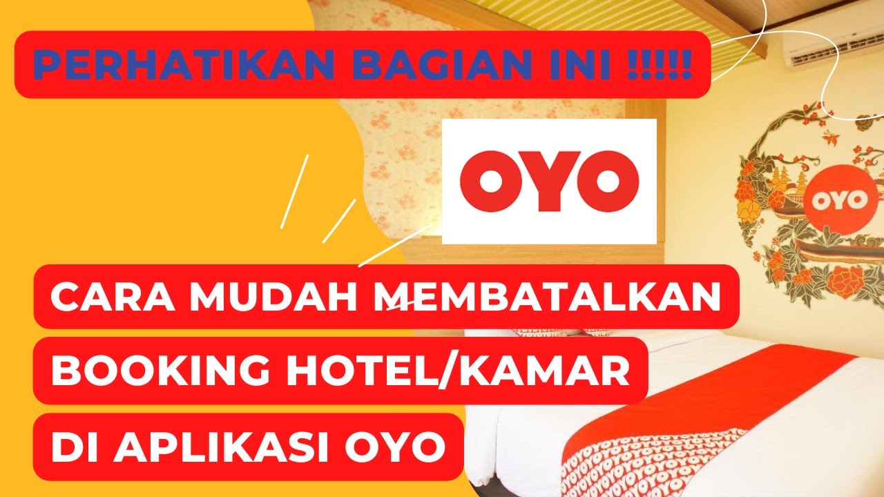 Cara Mudah Membatalkan Booking Kamar atau Hotel Di Aplikasi OYO yang ...