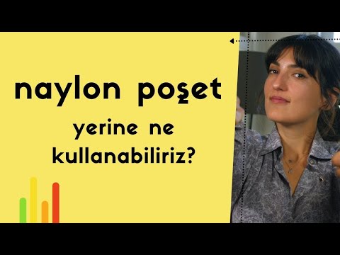 Neden Naylon Poşetleri Bırakmalıyız? Yerine Ne Kullanabiliriz?