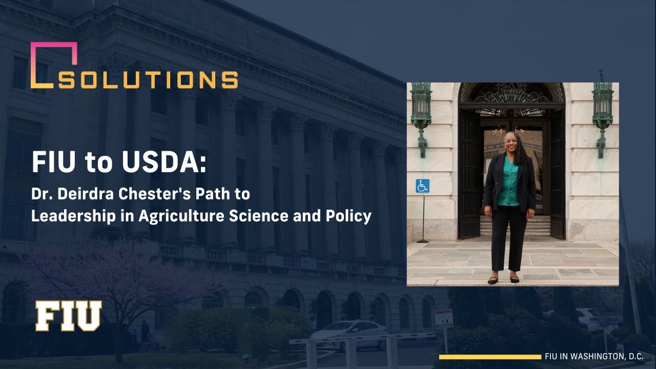 FIU to USDA: Dr. Deirdra Chester's Path to Leadership in Agriculture ...