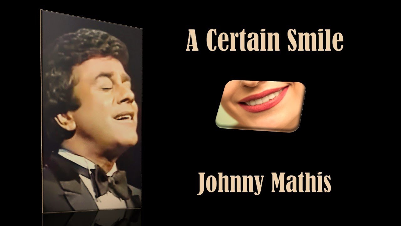 A Certain Smile - Johnny Mathis - YouTube