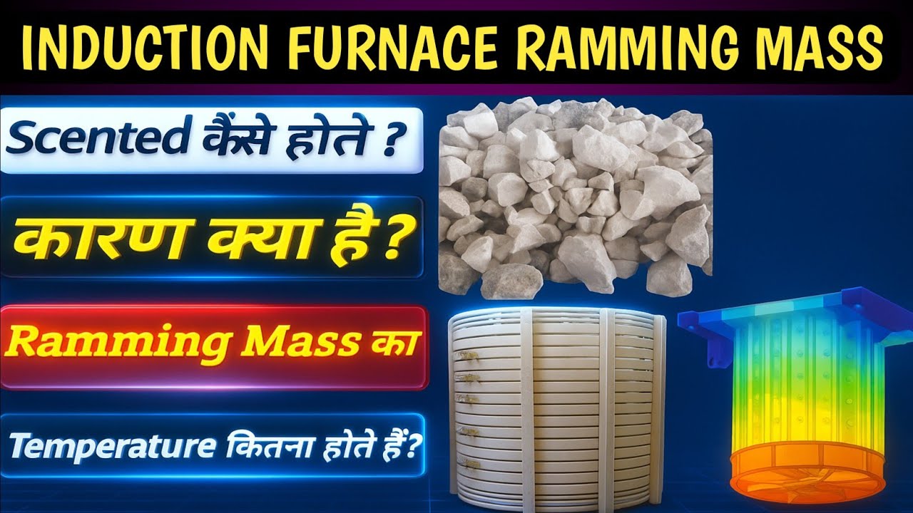 ️ induction furnaces Ramming Mass How is it scented?What is the reason ...