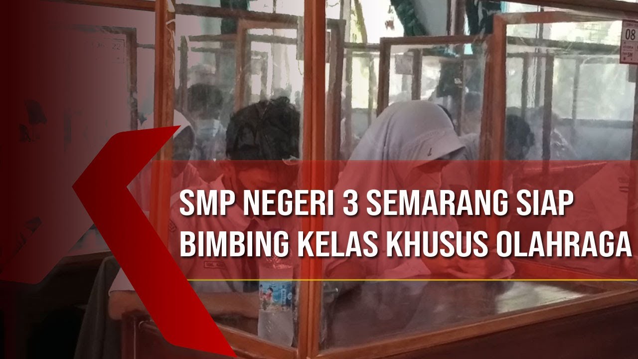 SMP Negeri 3 Semarang Siap Bimbing Kelas Khusus Olahraga - YouTube