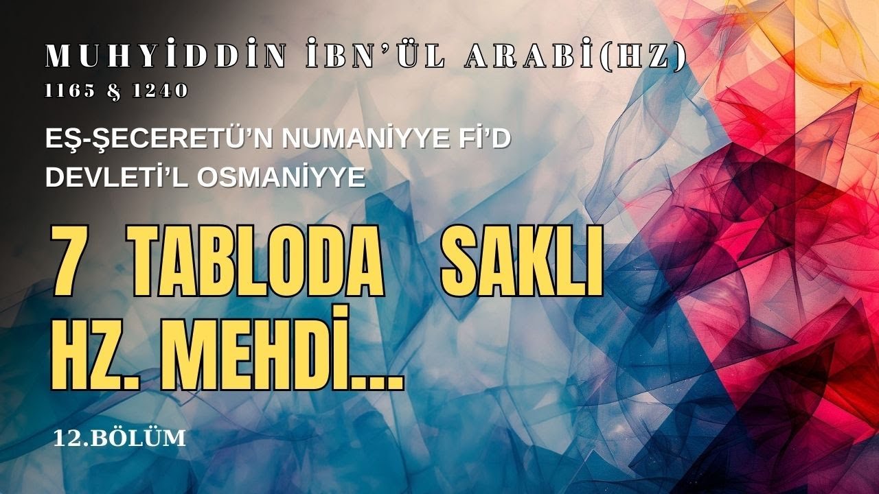 7 Tabloda Saklı Hz. Mehdi / Muhyiddin İbnü'l Arabi | Sesli Kitap - YouTube