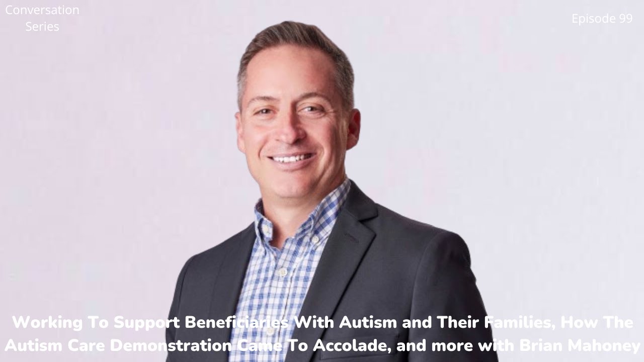 THE CONVERSATION SERIES: BRIAN MAHONEY|Working To Support Beneficiaries ...