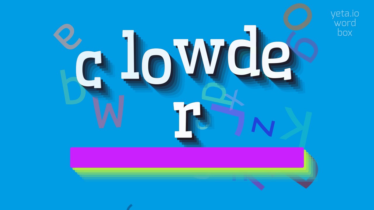 CLOWDER - HOW TO PRONOUNCE CLOWDER? #clowder - YouTube