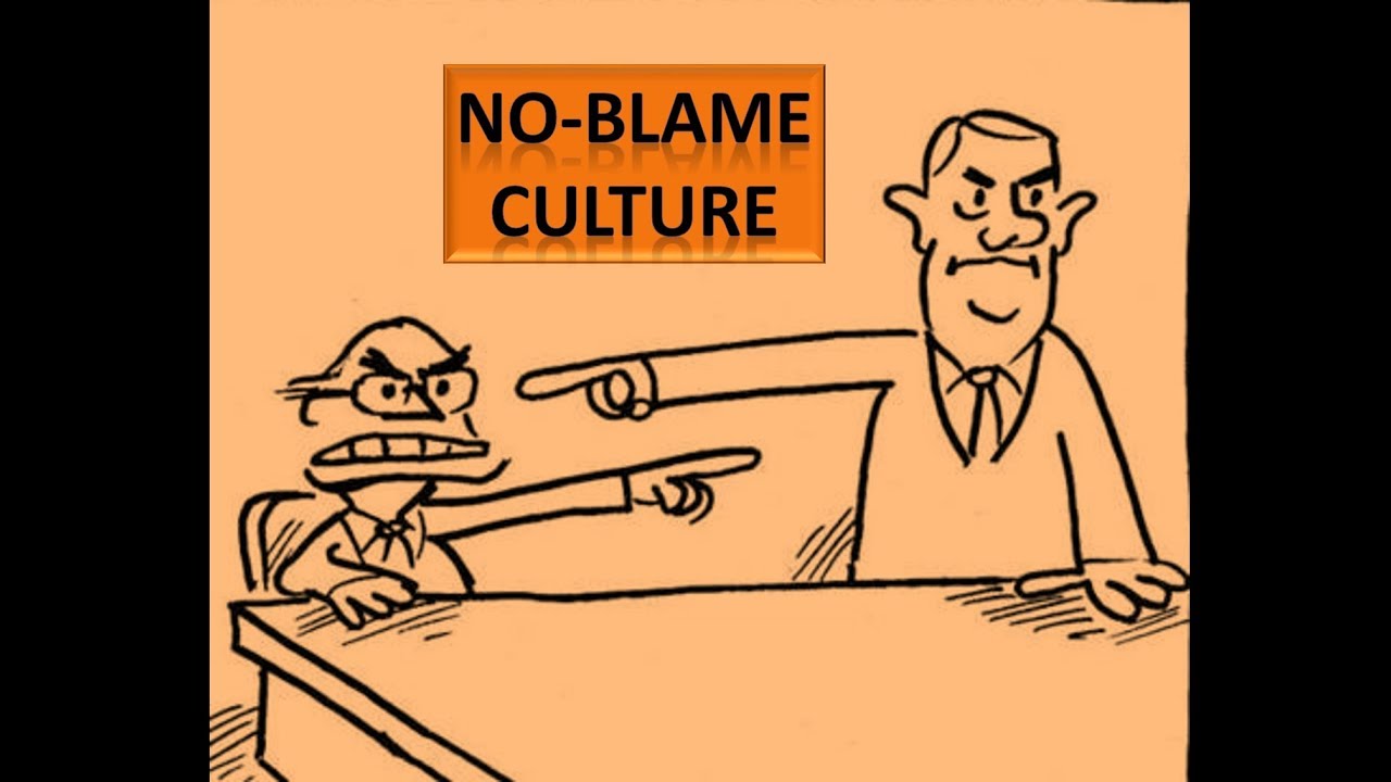 NO BLAME CULTURE - YouTube