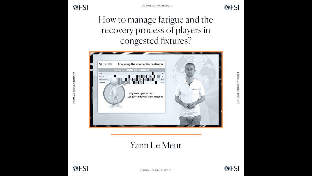 FSI Lecture - Yann Le Meur - How to manage fatigue and the recovery of ...