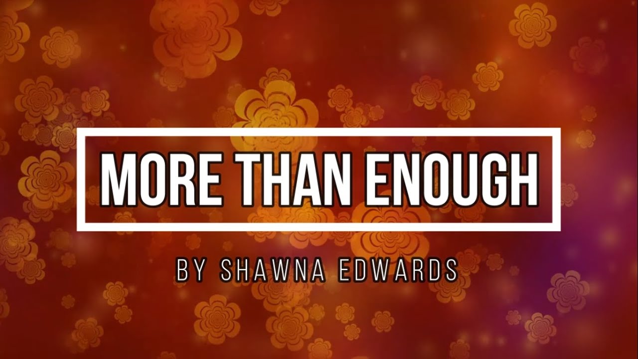 MORE THAN ENOUGH BY Shawna Edwards (Minus One) - YouTube