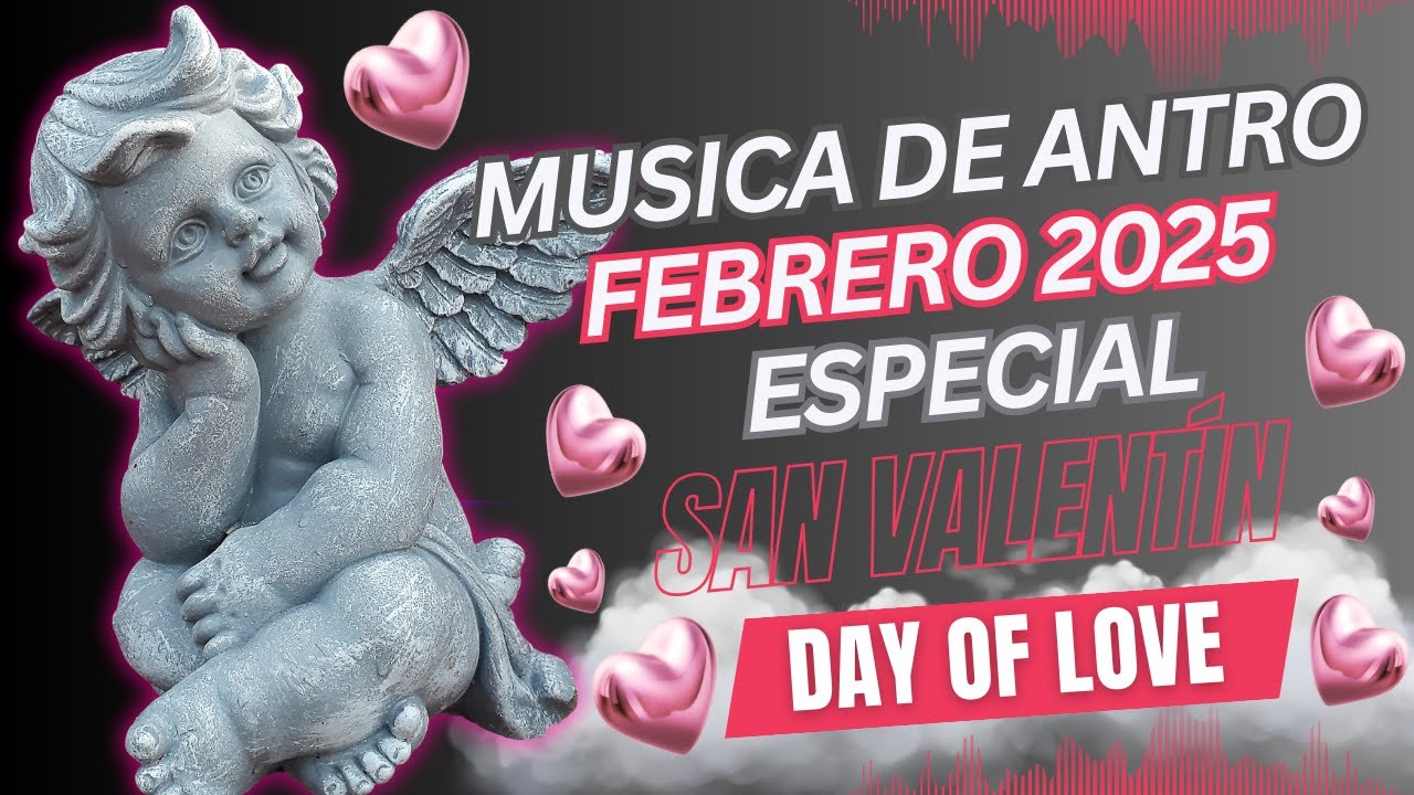 Musica De Antro Special San Valentin Day Of Love Febrero 2025 Dj ...