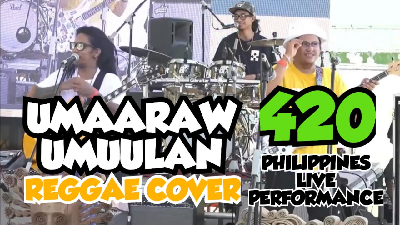 Umaaraw Umuulan by Rivermaya (Reggae Cover) live performance @ 420 ...