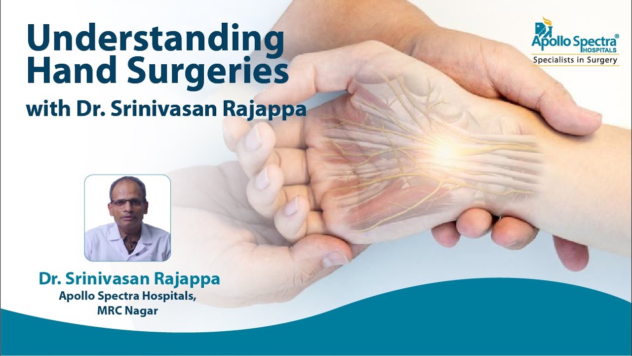 Understanding Hand Surgeries with Dr. Srinivasan Rajappa - YouTube