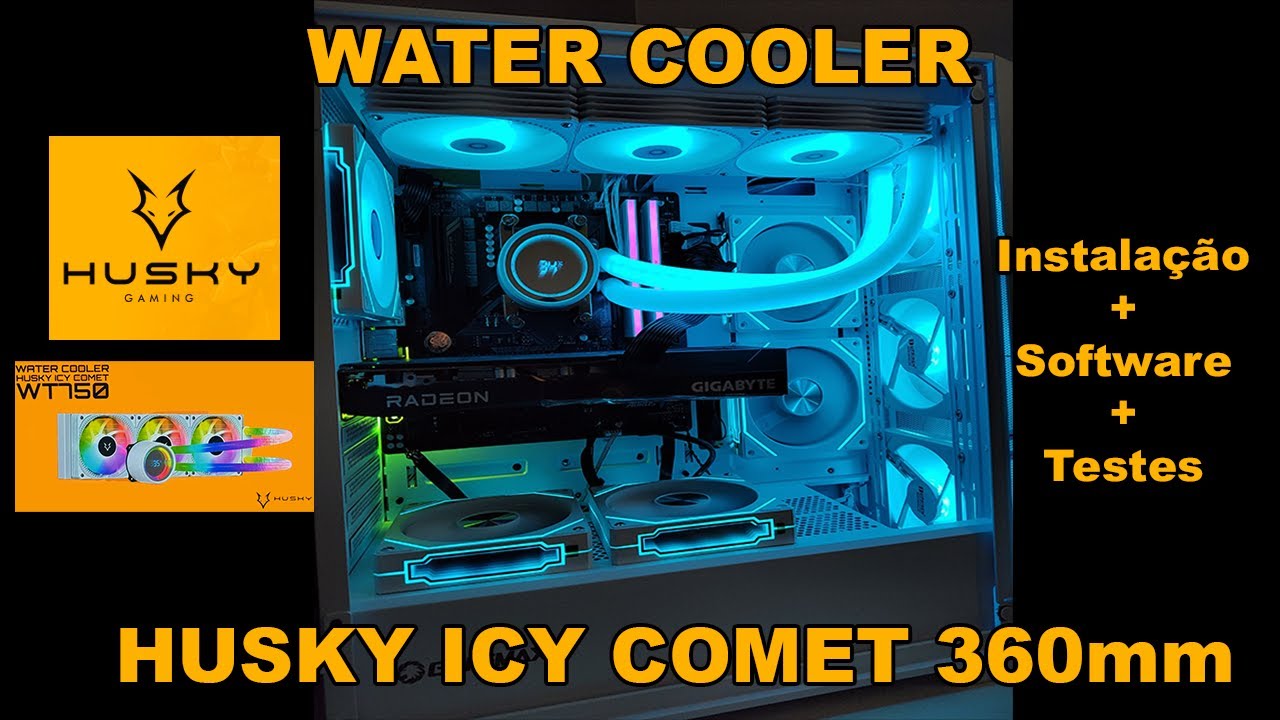 WATER COOLER HUSKY ICY COMET 360MM - INSTALAÇÃO E TESTES - YouTube