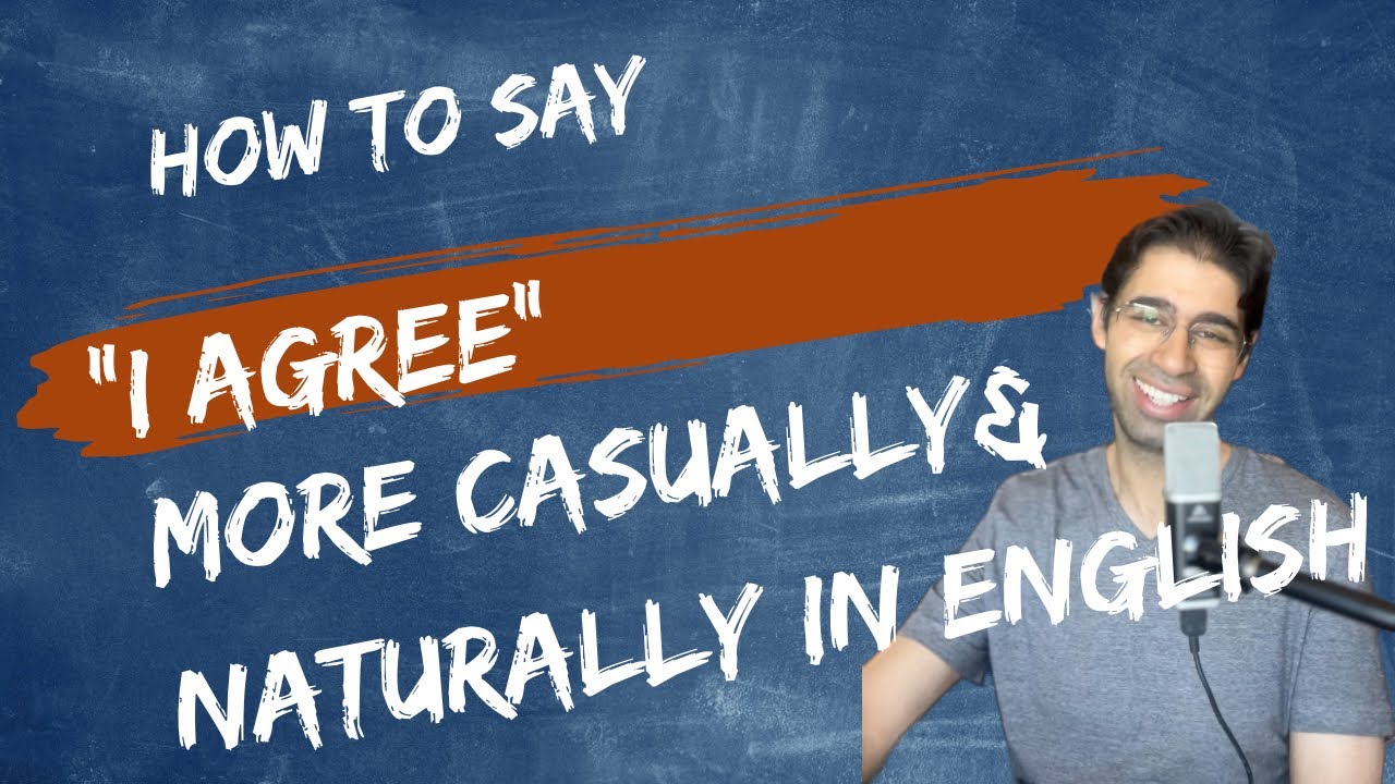 How to say, ”I agree” more naturally and casually in English | Useful ...