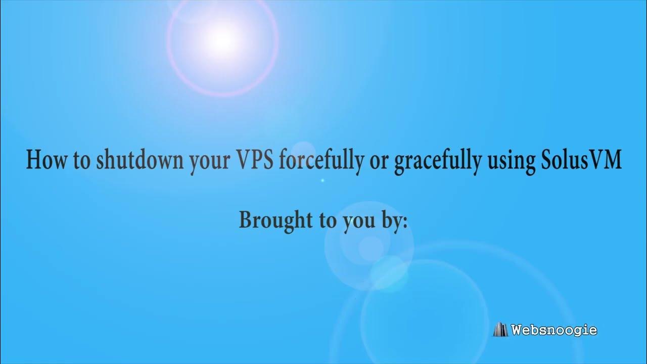 How to Shutdown Your VPS Forcefully or Gracefully Using SolusVM - Websnoogie - YouTube