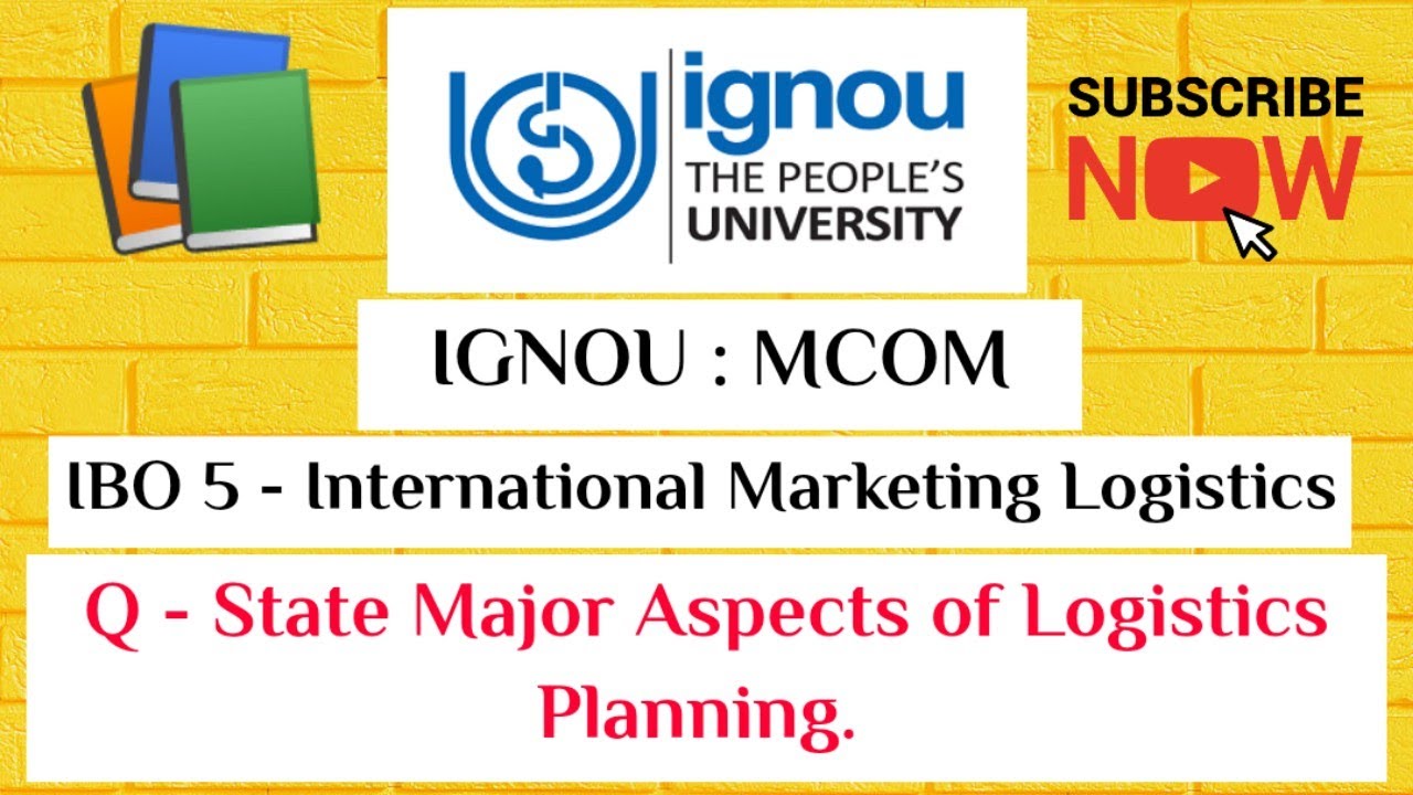 IGNOU MCOM IBO 5 Q State Major Aspects Of Logistics Planning ignou-mcom-ibo-5-q-state-major-aspects-of-logistics-planning