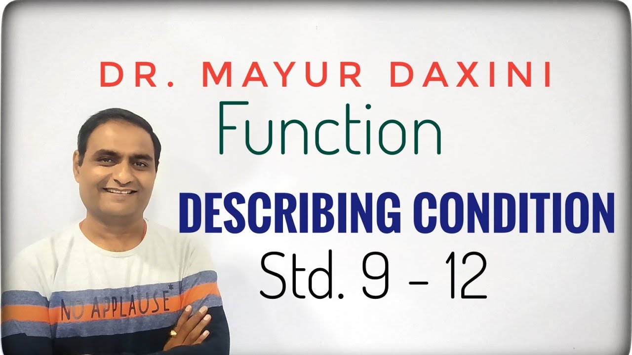 Function : Describing Condition || Most Imp for std. 9-12 || By: Dr ...