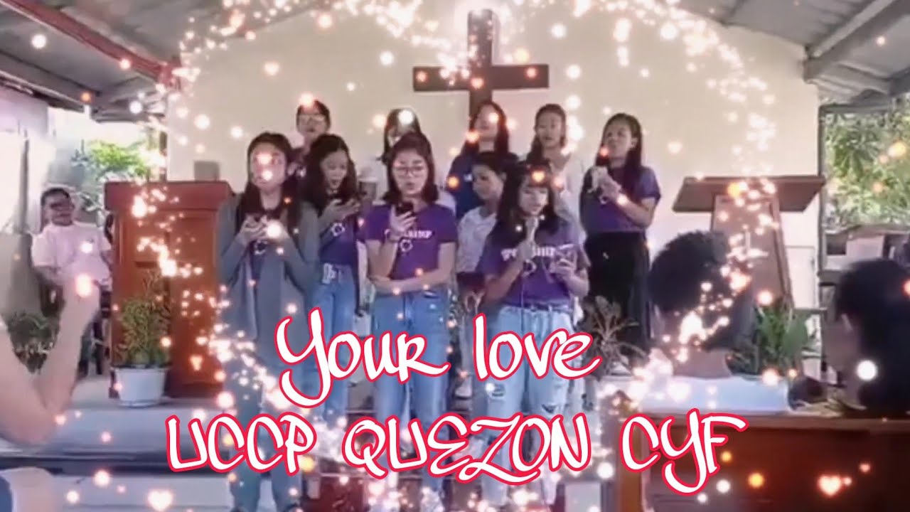 "Your Love" - by: Alamid (WORSHIP SONG) performed by: UCCP Quezon CYF ...