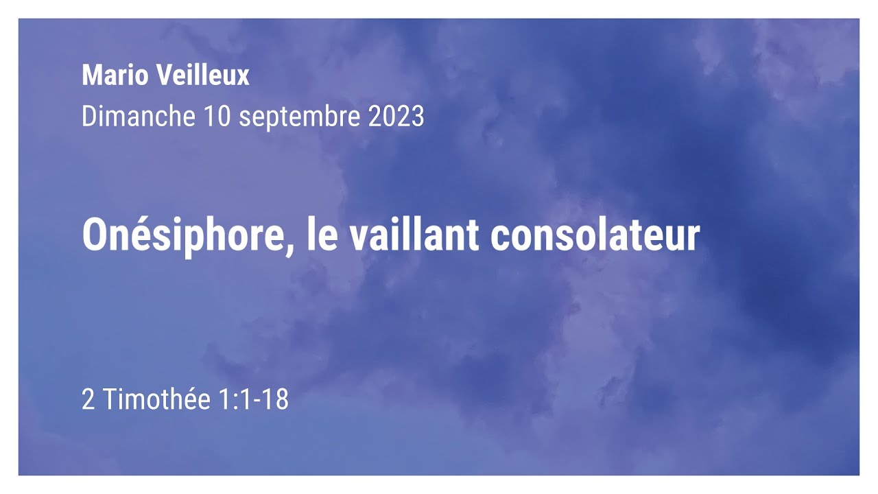 Onésiphore, le vaillant consolateur - 2 Timothée 1:1-18 - YouTube