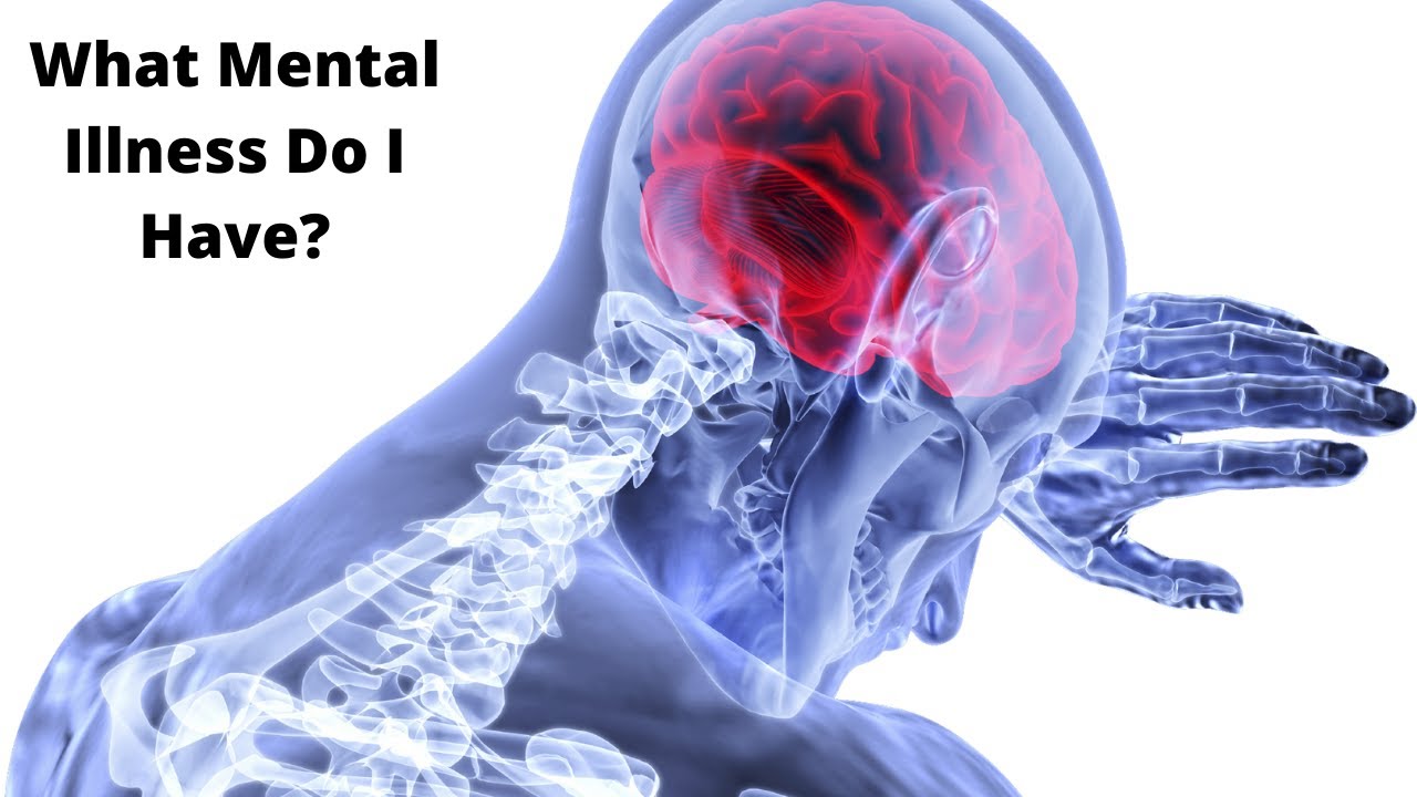 Mental Disorders What Mental Illness Do I Have YouTube mental-disorders-what-mental-illness-do-i-have-youtube