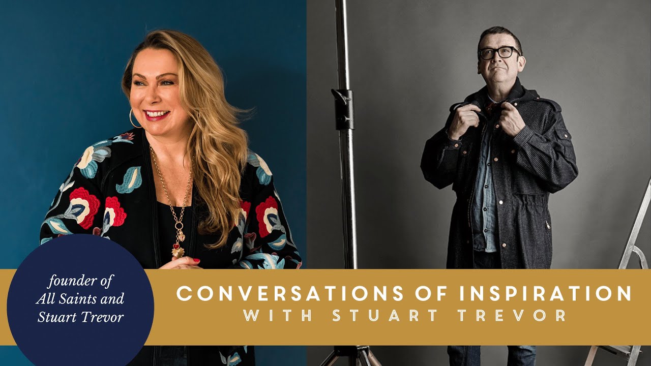 Conversations of Inspiration with Stuart Trevor founder of All Saints ...
