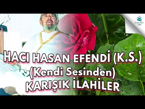 Ya Allah ilahisi (Kendi Sesinden) - Yahyalılı Hacı Hasan Efendi (k.s.)