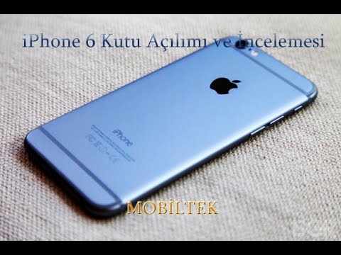 iPhone 6 Kutu Açılımı ve İncelemesi Türkçe (Unboxing & Review)