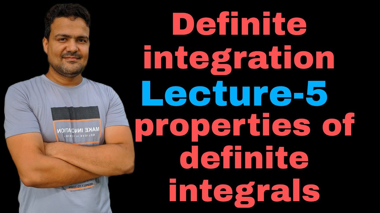 Definite integration lecture 5, properties of definite integrals - YouTube