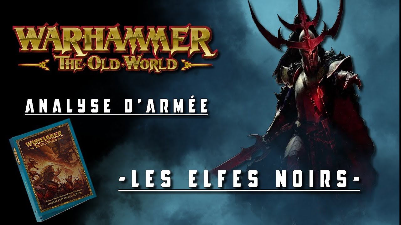 The Old World - Analyse d'Armée - Les Elfes Noirs (Avec Errata) - YouTube