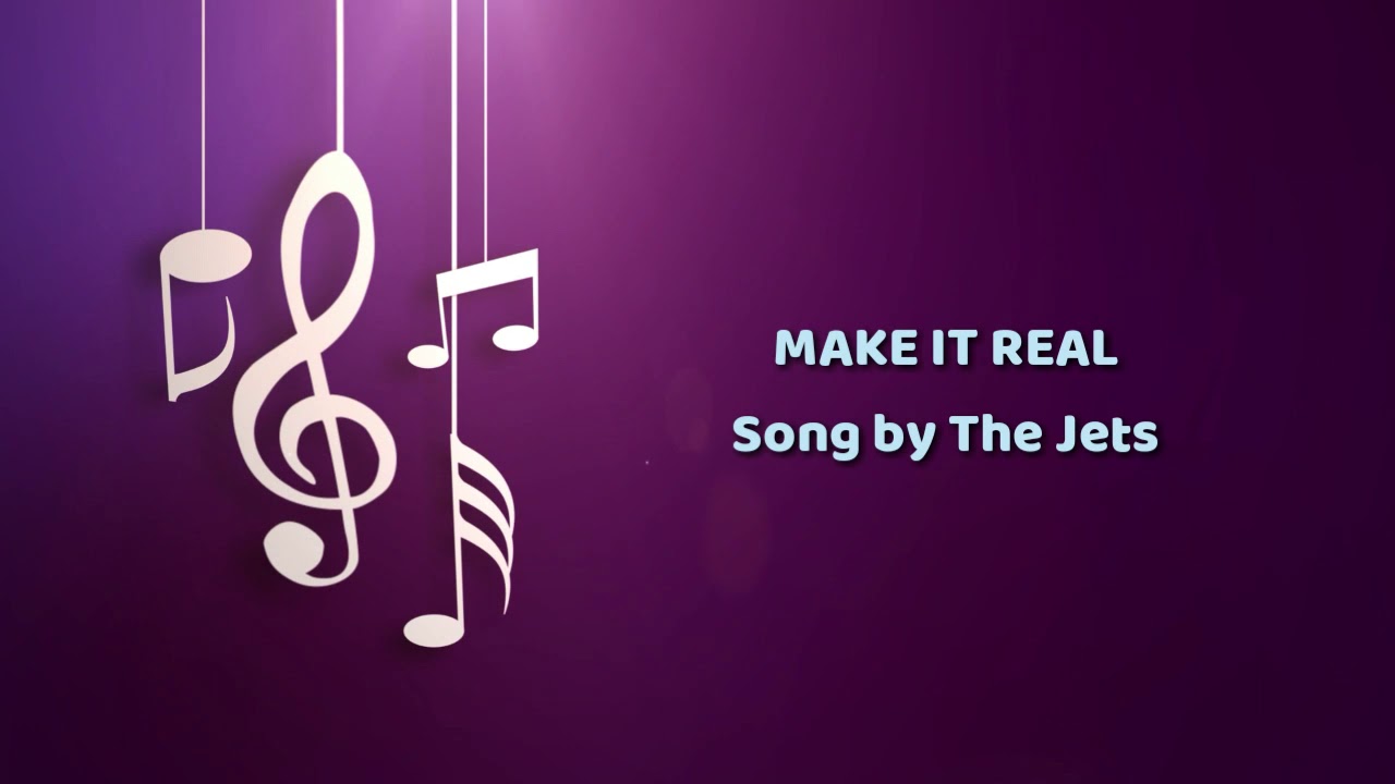 Make It Real - (with lyrics) - YouTube
