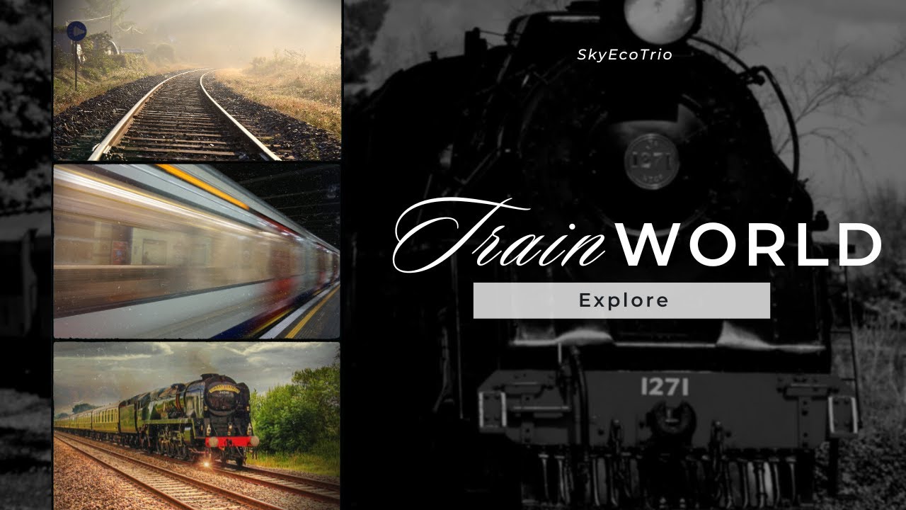 Explore The World Of Trains - YouTube