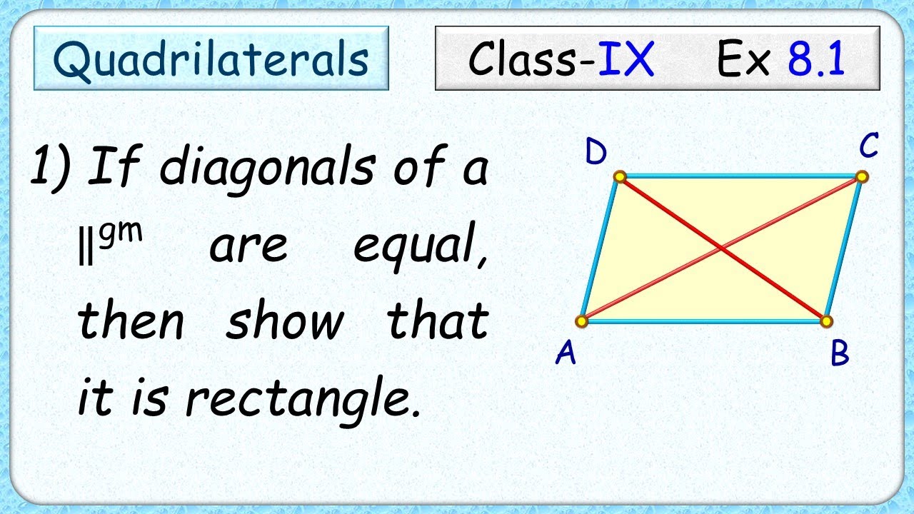 1) If the diagonals of a parallelogram are equal, then show that it is ...