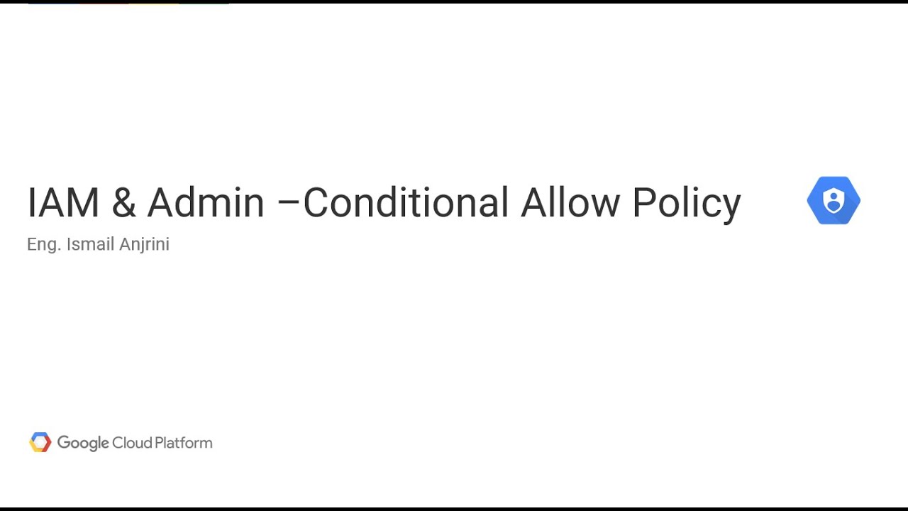 005 - Google Cloud - IAM & Admin - Conditional Allow Policy - YouTube